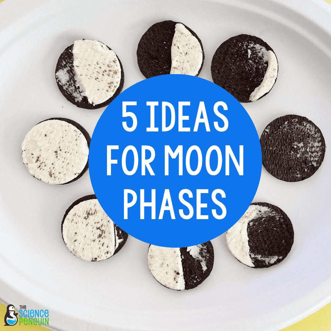 5 Ideas to Teach Students about Moon Phases — The Science Penguin