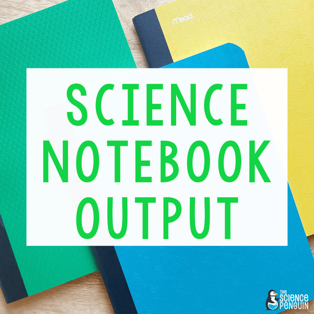 The Scary, Scary Output of Science Notebooks: Advice for Teachers — The ...