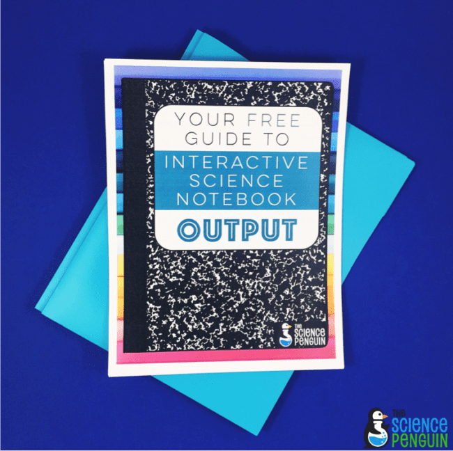 Your Free Guide to Interactive Science Notebook Output — The Science ...