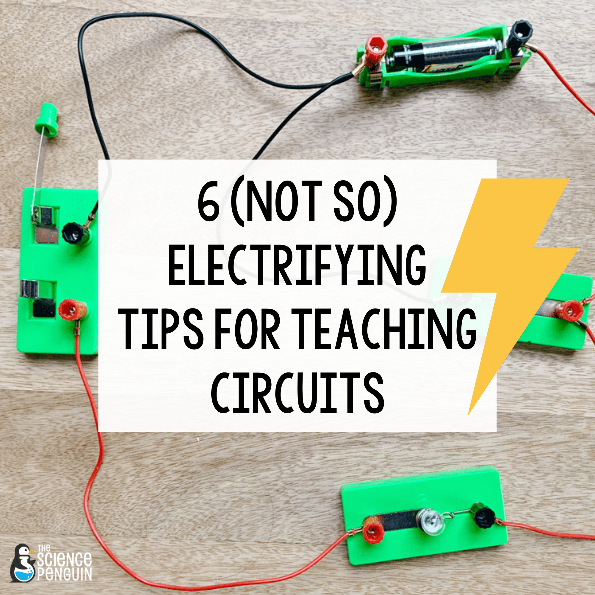 6 (not) Electrifying Tips for Teaching Circuits and Electricity — The ...